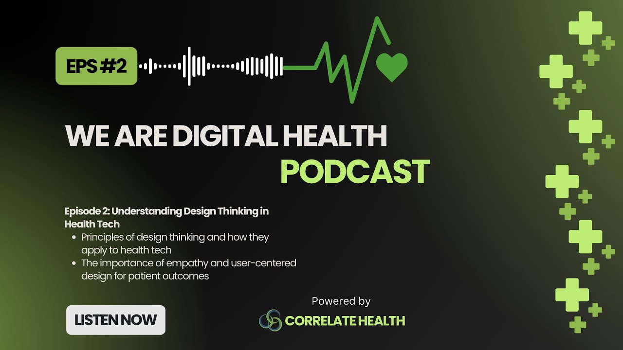 EPS #2 We Are Digital Health Podcast - Understanding Design Thinking in ...