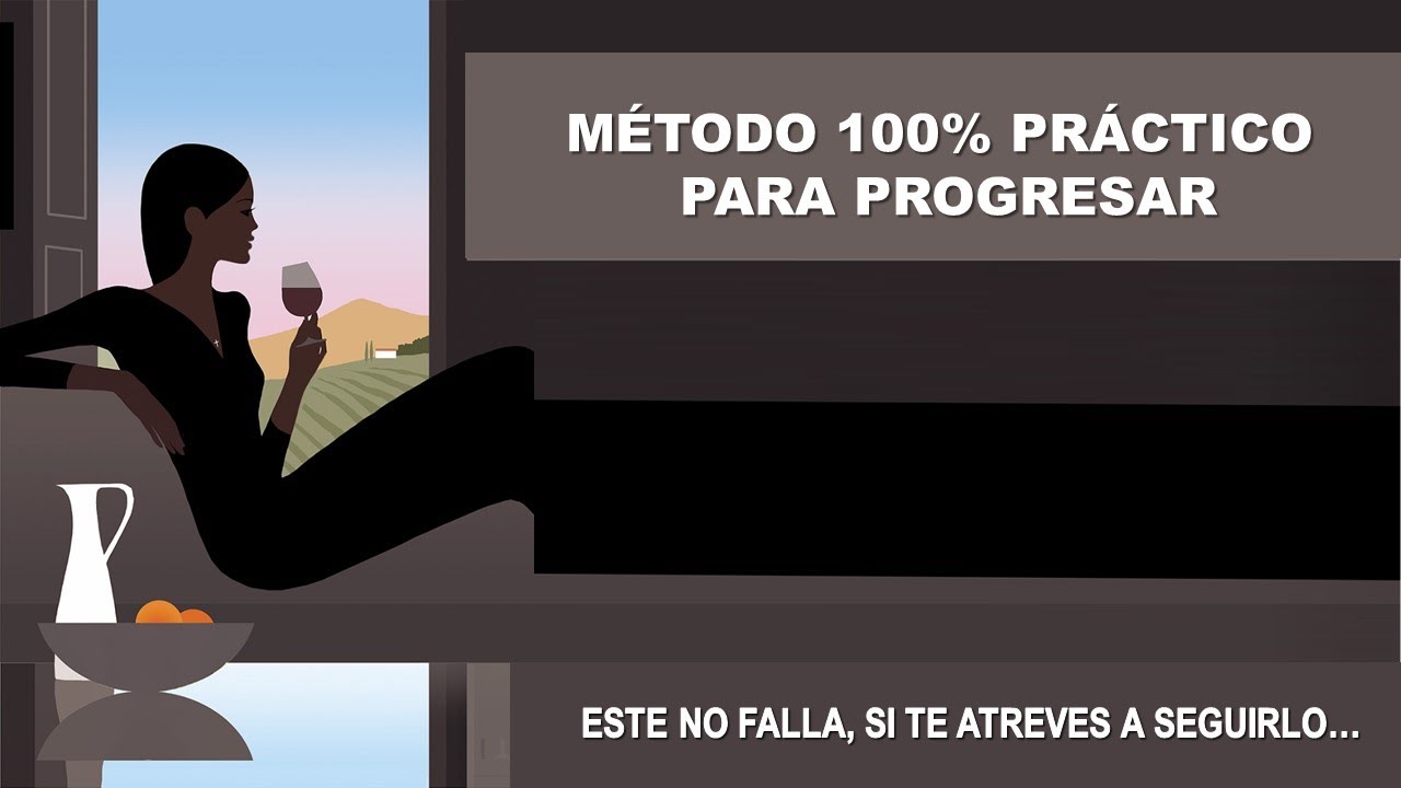 MÉTODO 100% PRÁCTICO Y EFECTIVO PARA PROGRESAR - YouTube