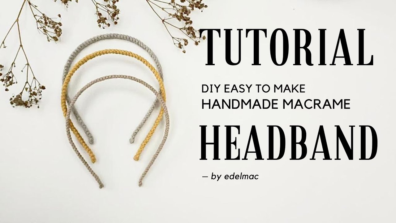 DIY Tutorial Easy to Make Macrame Headband for Beginner - YouTube