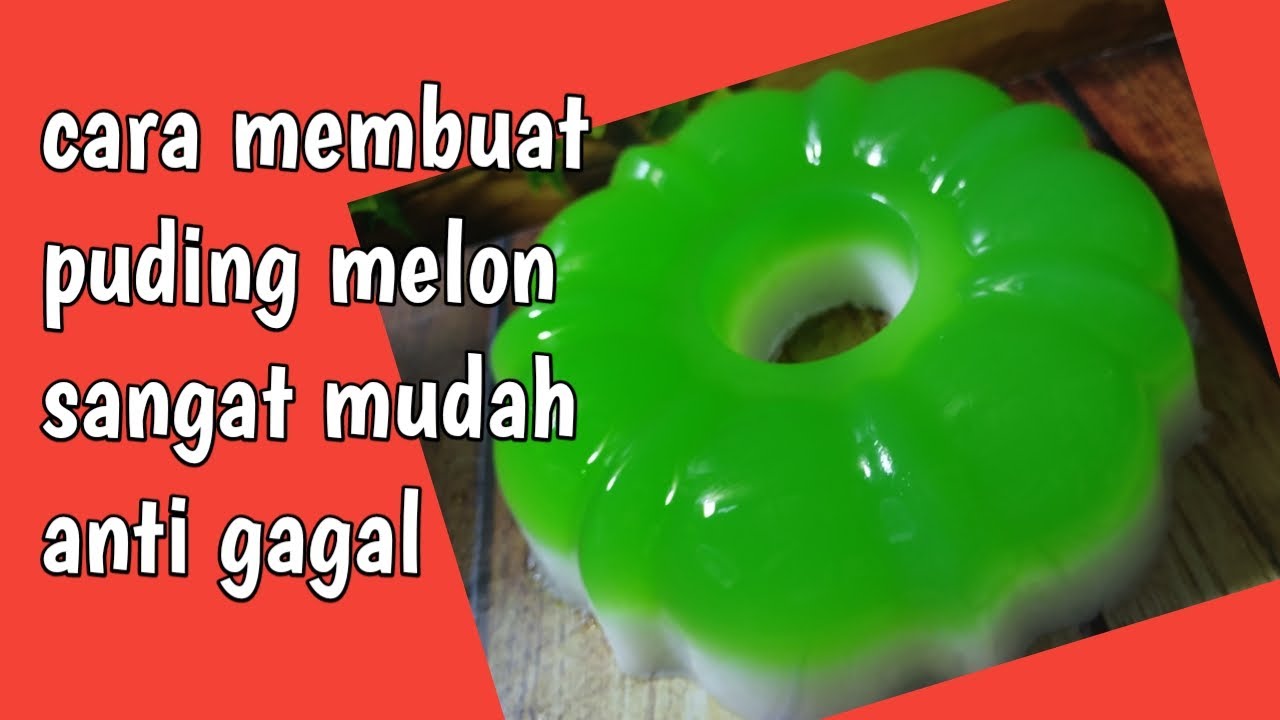 cara membuat puding melon sangat mudah anti gagal - YouTube