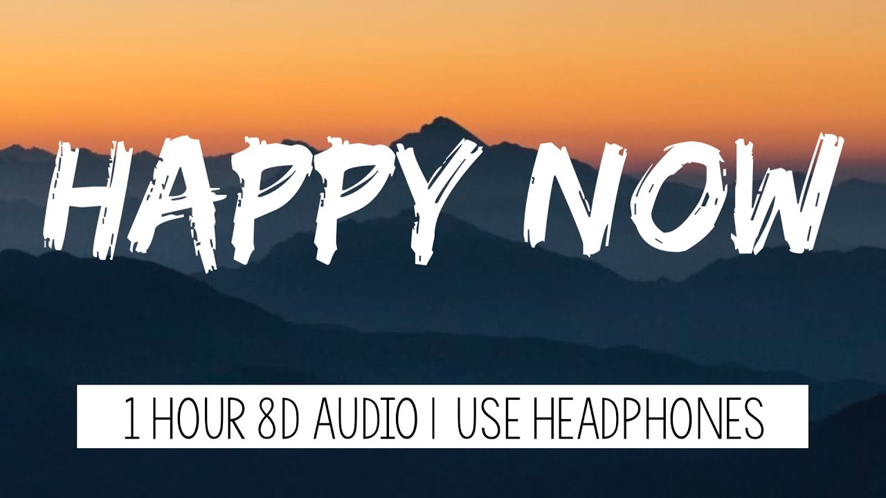 Zedd & Elley Duhé - Happy Now | 1 Hour (8D Audio) - YouTube