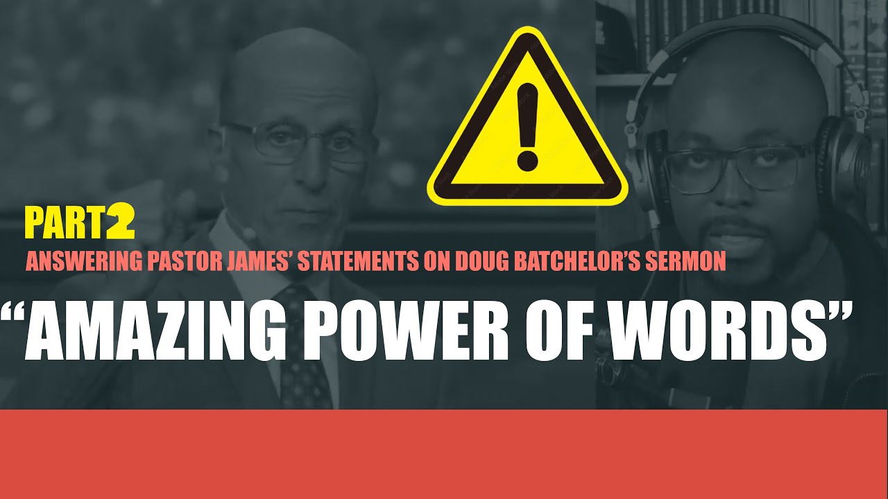 Answering Pastor James Desvellons Statements on Doug Batchelor's Sermon ...
