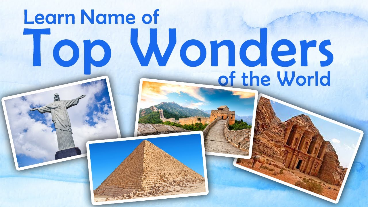 Top wonders of the world | Seven wonders and their places name ...