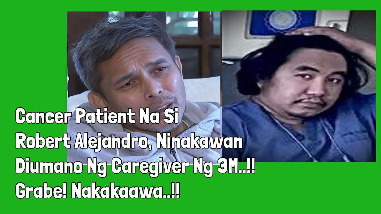 Cancer Patient Na Si Robert Alejandro Ninakawan Daw Ng Caregiver Ng 3M ...