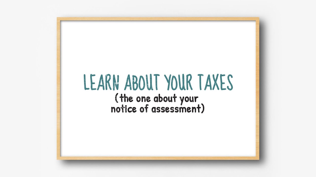Learn about your taxes: The one about your notice of assessment - YouTube