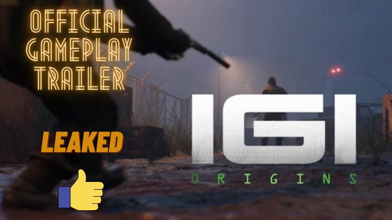 IGI Origins Official Gameplay Trailer LEAKED ️😱 - YouTube
