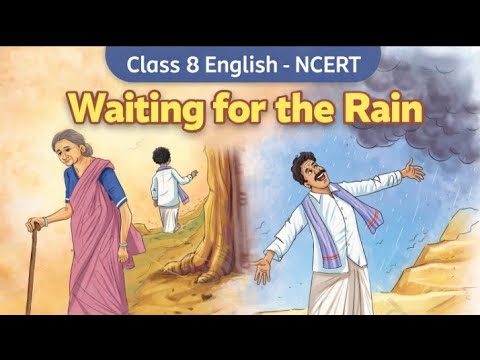 Waiting For The Rain, Chapter explanation, Class 8, English, New NCERT ...