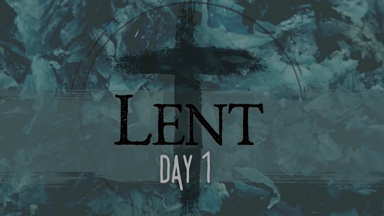 Lent [Day 1] - YouTube