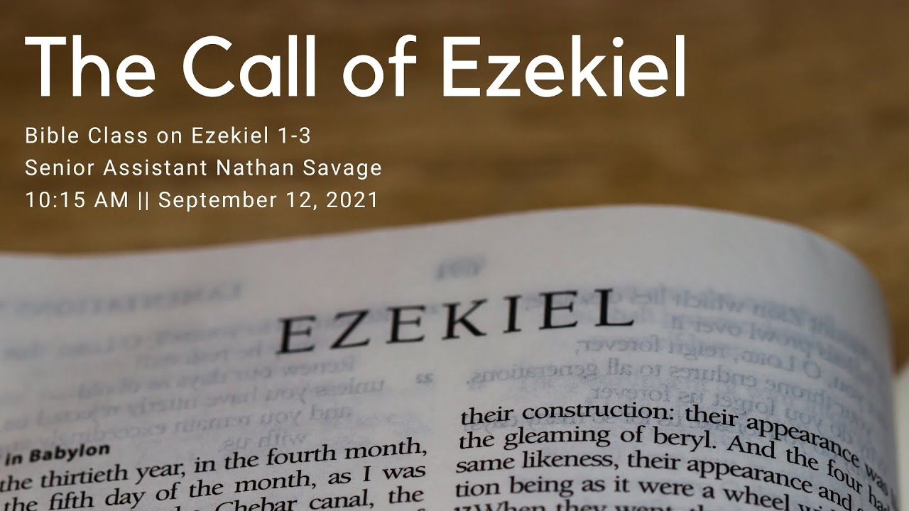 Bible Class || Ezekiel 1-3 || The Call of Ezekiel - YouTube