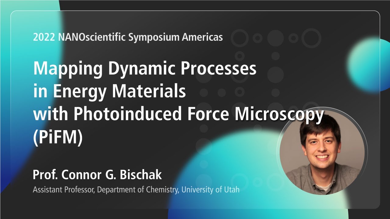 Mapping Dynamic Processes in Energy Materials with PiFM | 2022 NSS ...