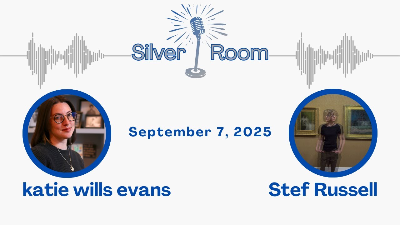Silver Room w/ katie wills evans & Stef Russell (September 7, 2025 ...