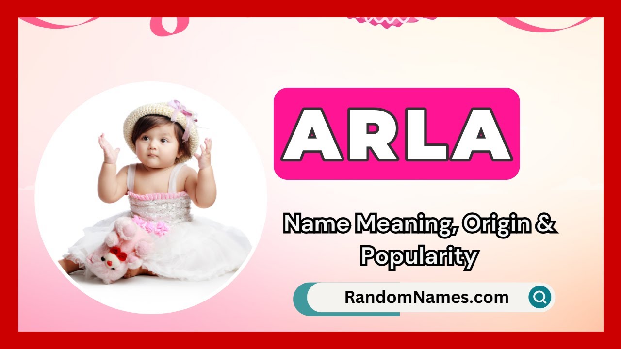 Arla - Baby Girl Name Meaning, Origin & Popularity - RandomNames.com ...
