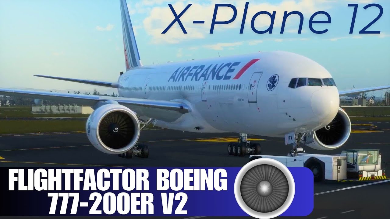 FlightFactor Boeing 777-200ER V2 | X-Plane 12 - YouTube