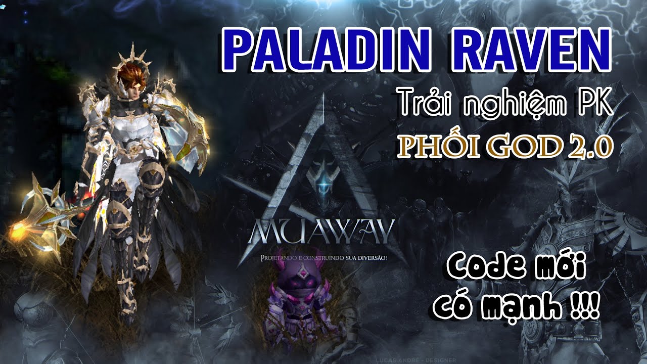 Trải nghiệm Full bộ Paladin Raven Code tháng 6 MuAwaY Phối God 2.0 PK ...