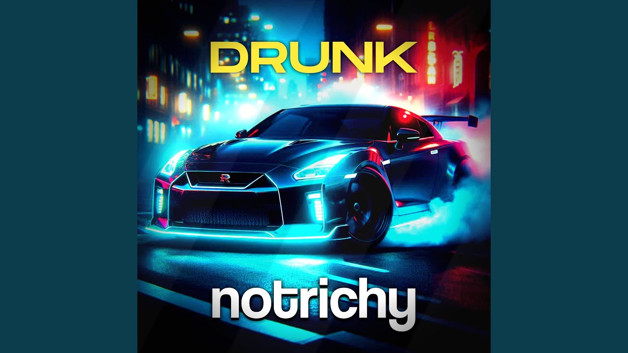 DRUNK - YouTube
