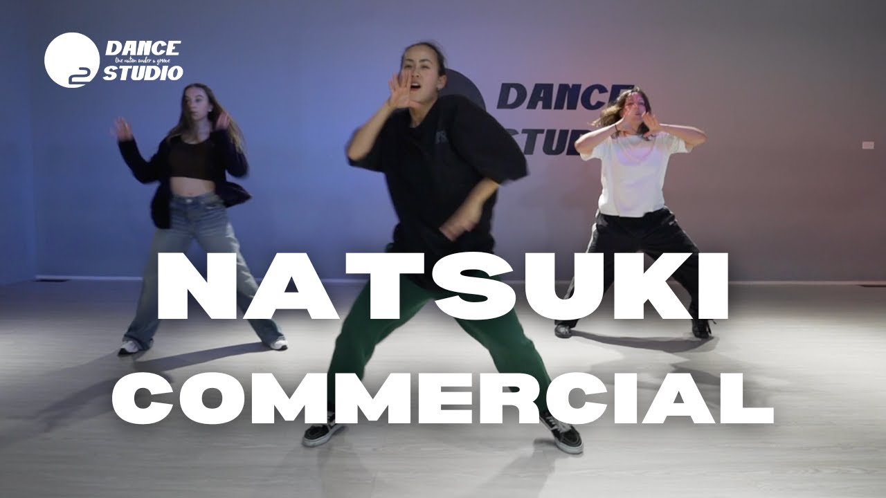 NATSUKI COMMERCIAL | O2 DANCE STUDIOS - YouTube