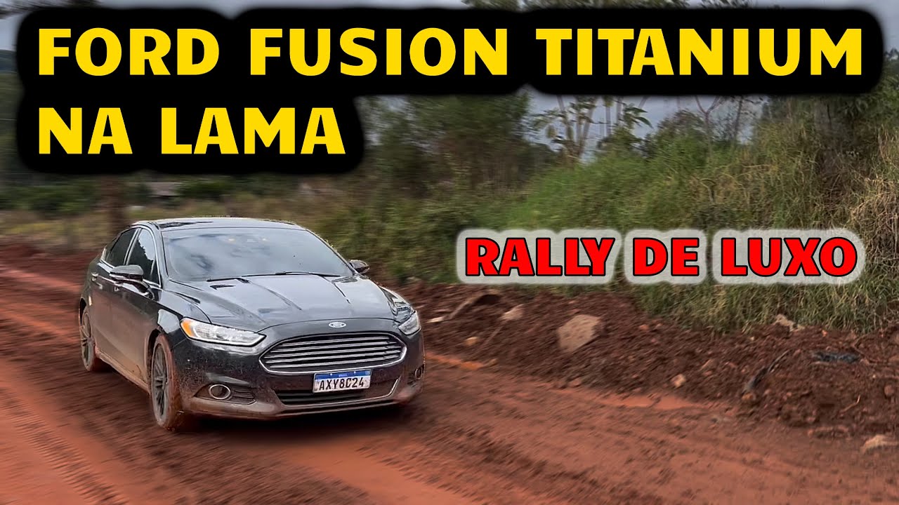 FIZ UM RALLY COM MEU FORD FUSION TITANIUM NA LAMA - FORD FUSION ...