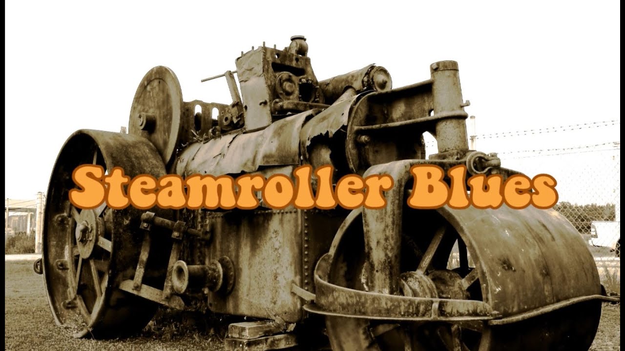 Steamroller Blues - YouTube