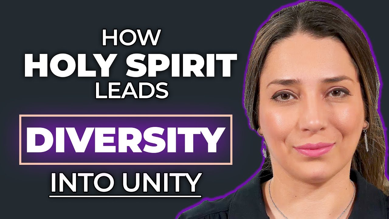 Unity and DIVERSITY in the BODY of Christ | Exploring the Holy Spirit's ...