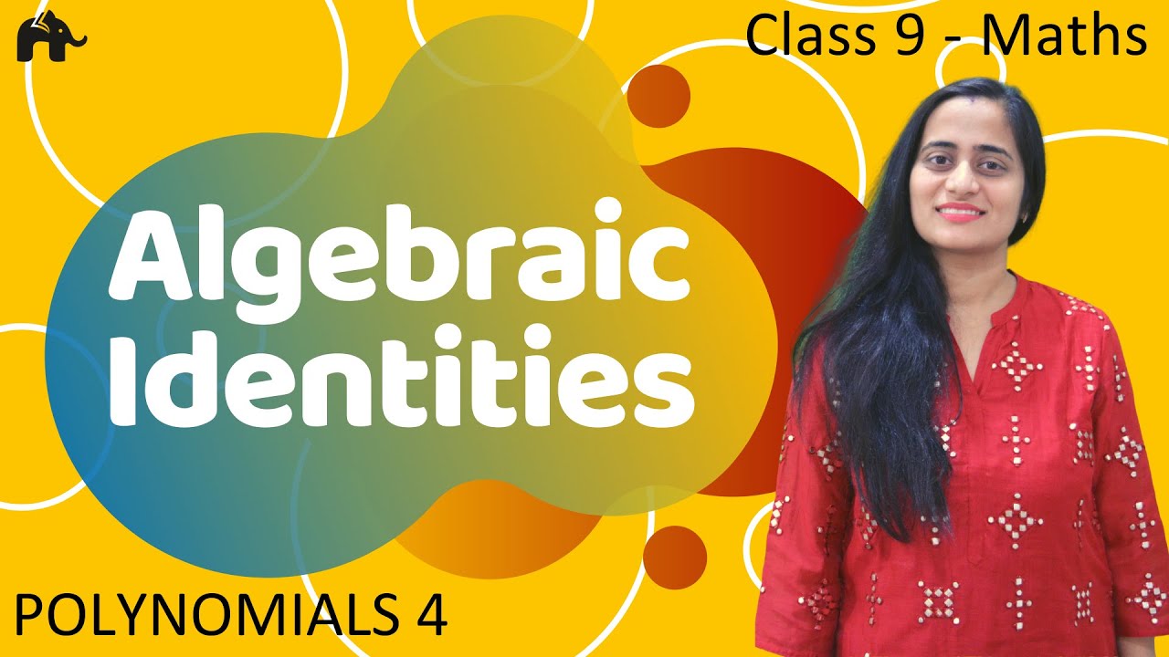 Algebraic Identities | Polynomials #4 | Class 9 Maths - YouTube