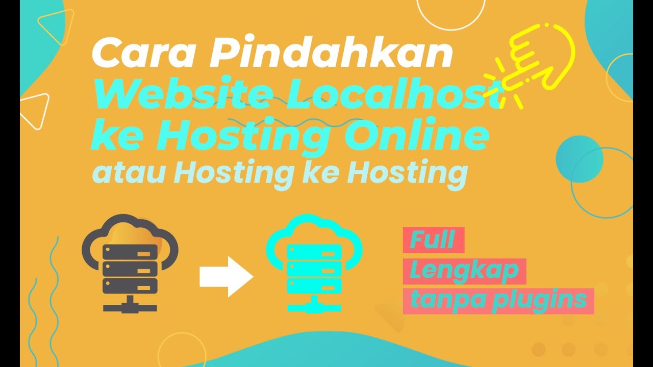 Cara Memindahkan Website Localhost ke Hosting Online, atau Hosting ke ...