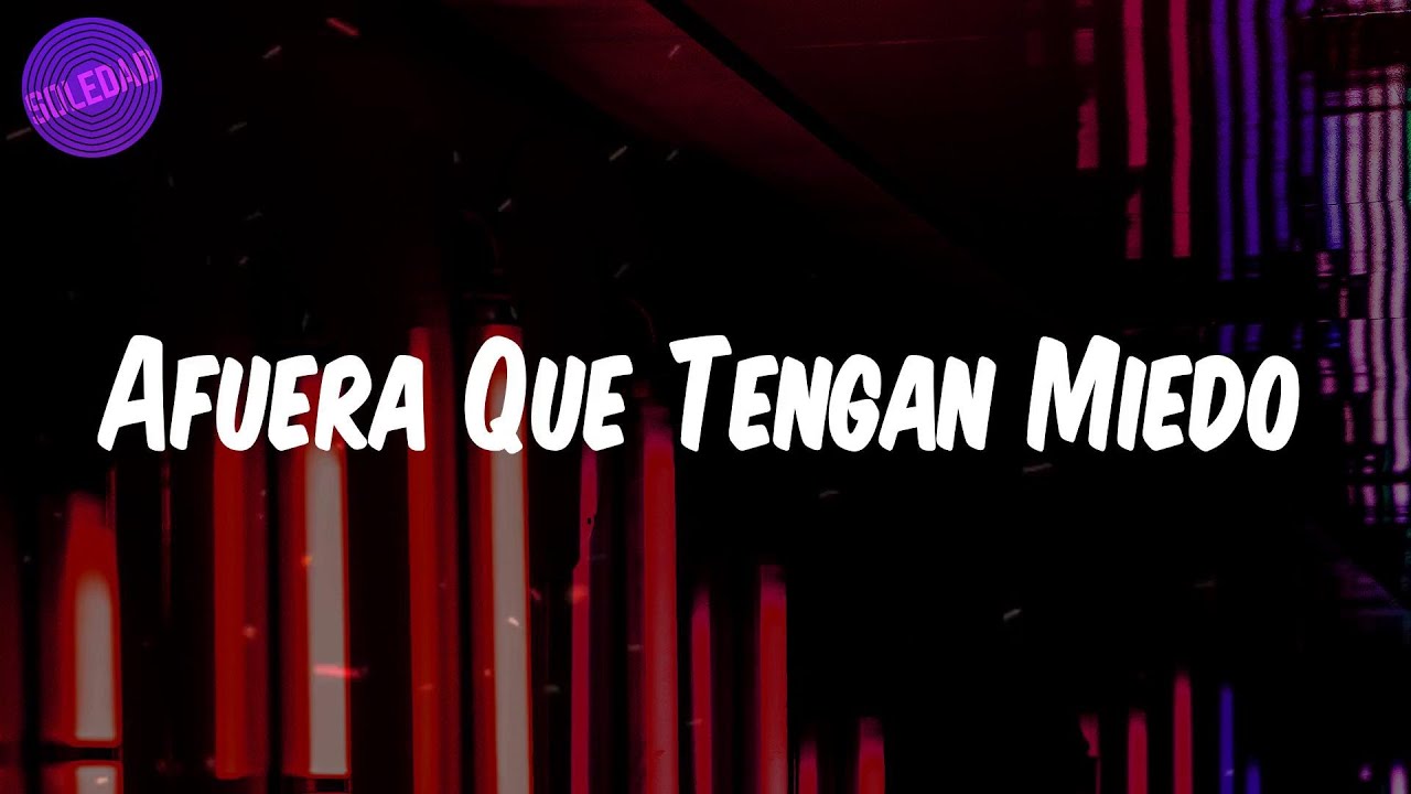 Gera MX - (Lyrics / Letra) Afuera Que Tengan Miedo - YouTube