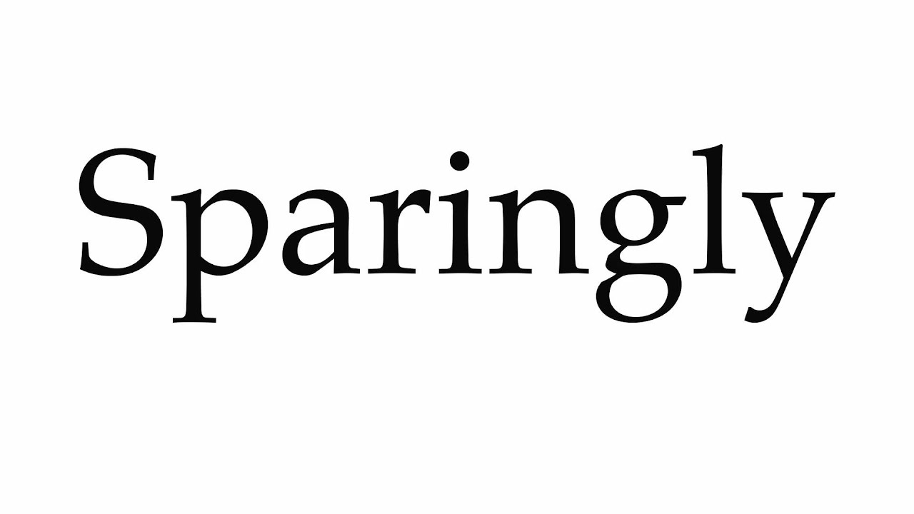 How to Pronounce Sparingly - YouTube