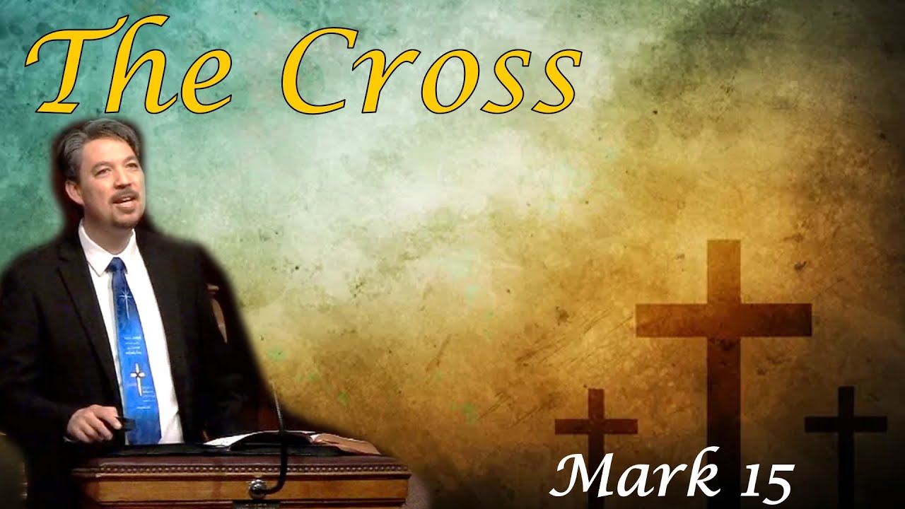 The Cross, Mark 15 - YouTube