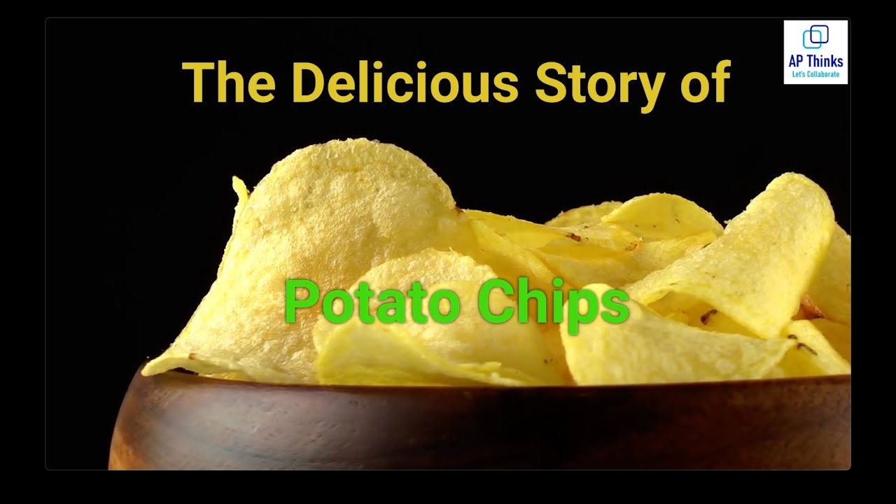 The Crunchy Tale: How Potato Chips Were Invented | Surprising History ...