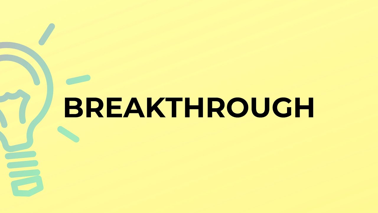 What is the meaning of the word BREAKTHROUGH? - YouTube