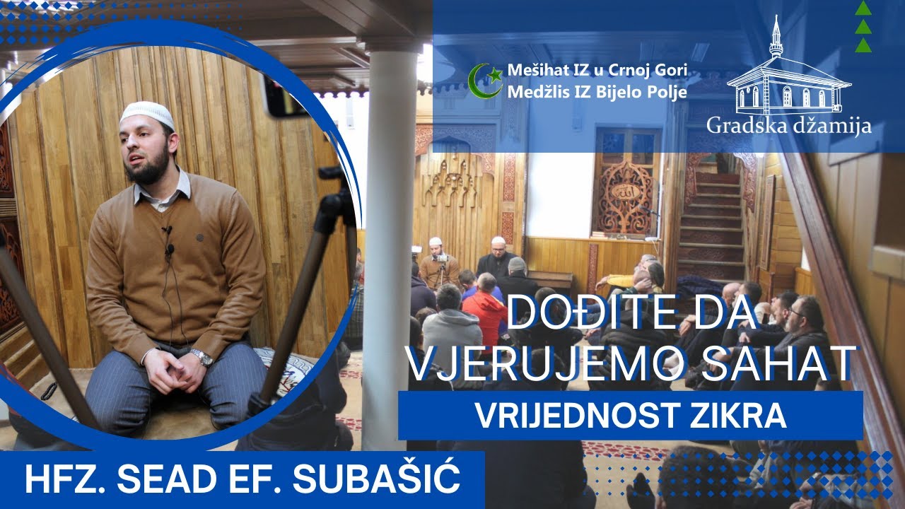 DOĐITE DA VJERUJEMO SAHAT - put uspjeha (Hfz. Sead Subašić) - YouTube