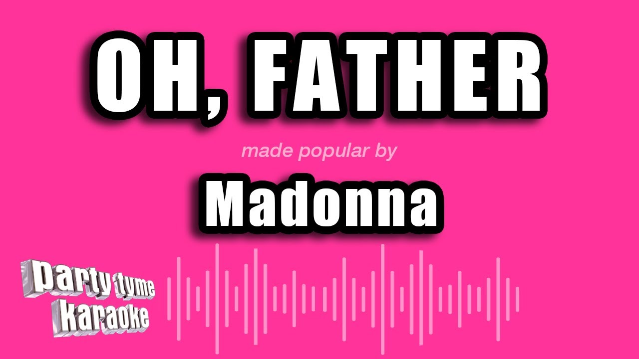 Madonna - Oh, Father (Karaoke Version) - YouTube
