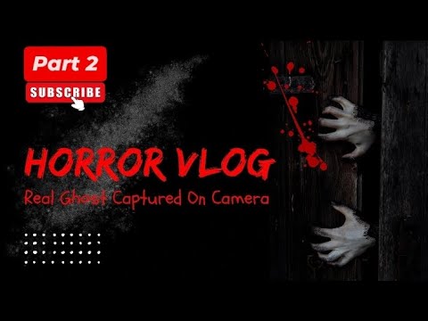 HORROR VLOG ⚰️(PART 2) - YouTube