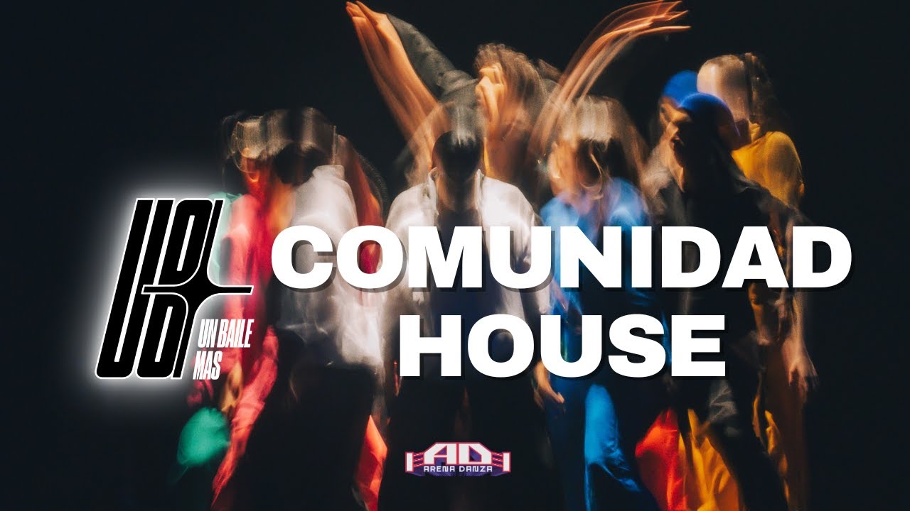 COMUNIDAD HOUSE CL | Un Baile Más | AD 2025 - YouTube