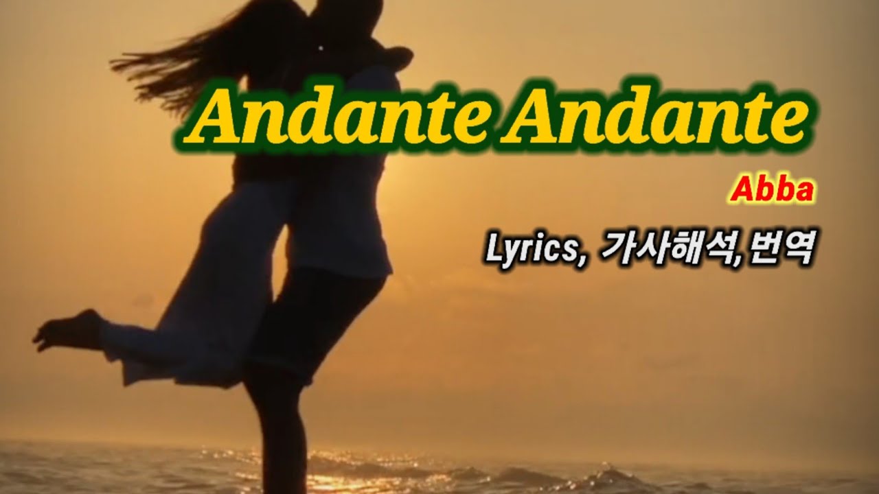 Andante Andante, Abba, Lyrics, 7080팝송 가사해석, 번역 100곡 Series 041 - YouTube