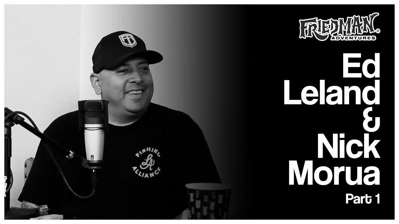 Friedman Adventures Podcast #2 - Eddie Leland and Nick Morua - YouTube