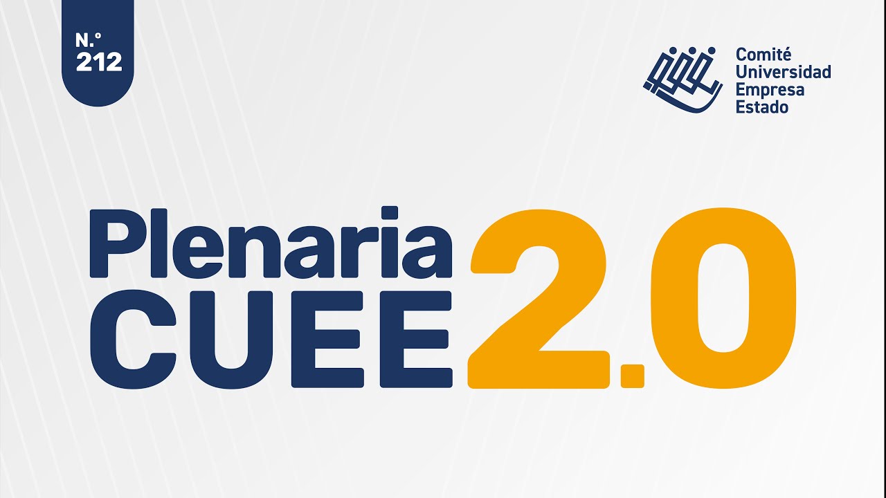 Plenaria N.º 212 - 10/2022 - Comité Universidad Empresa Estado CUEE 2.0 ...