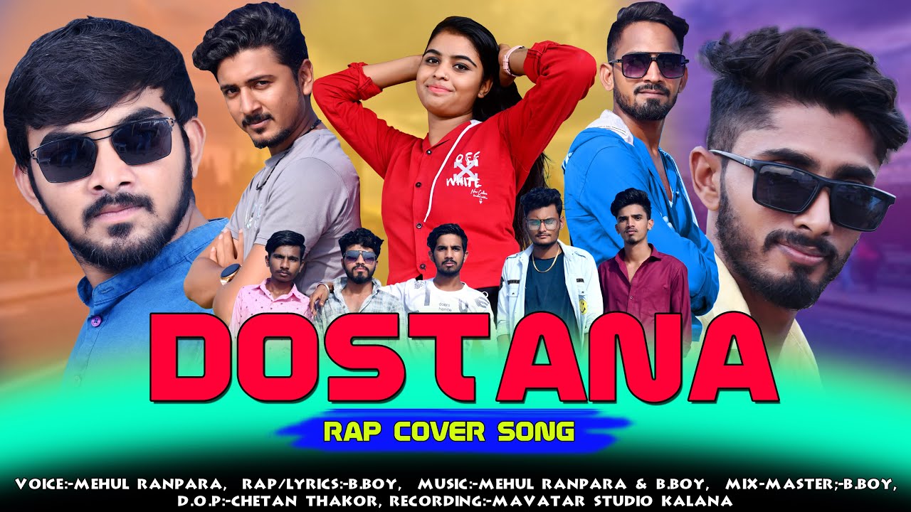 DOSTANA RAP COVER SONG || RAP SONG || B.BOY x MEHUL RANPARA || ft ...