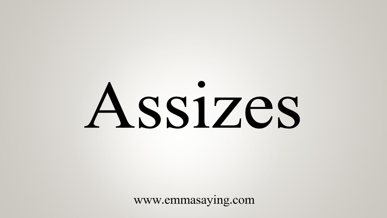 How To Say Assizes - YouTube