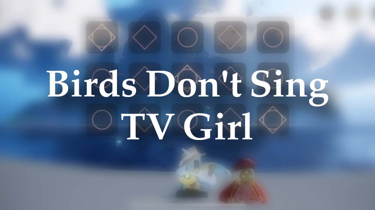 Birds Don’t Sing - TV Girl | Sky: Children Of The Light - YouTube