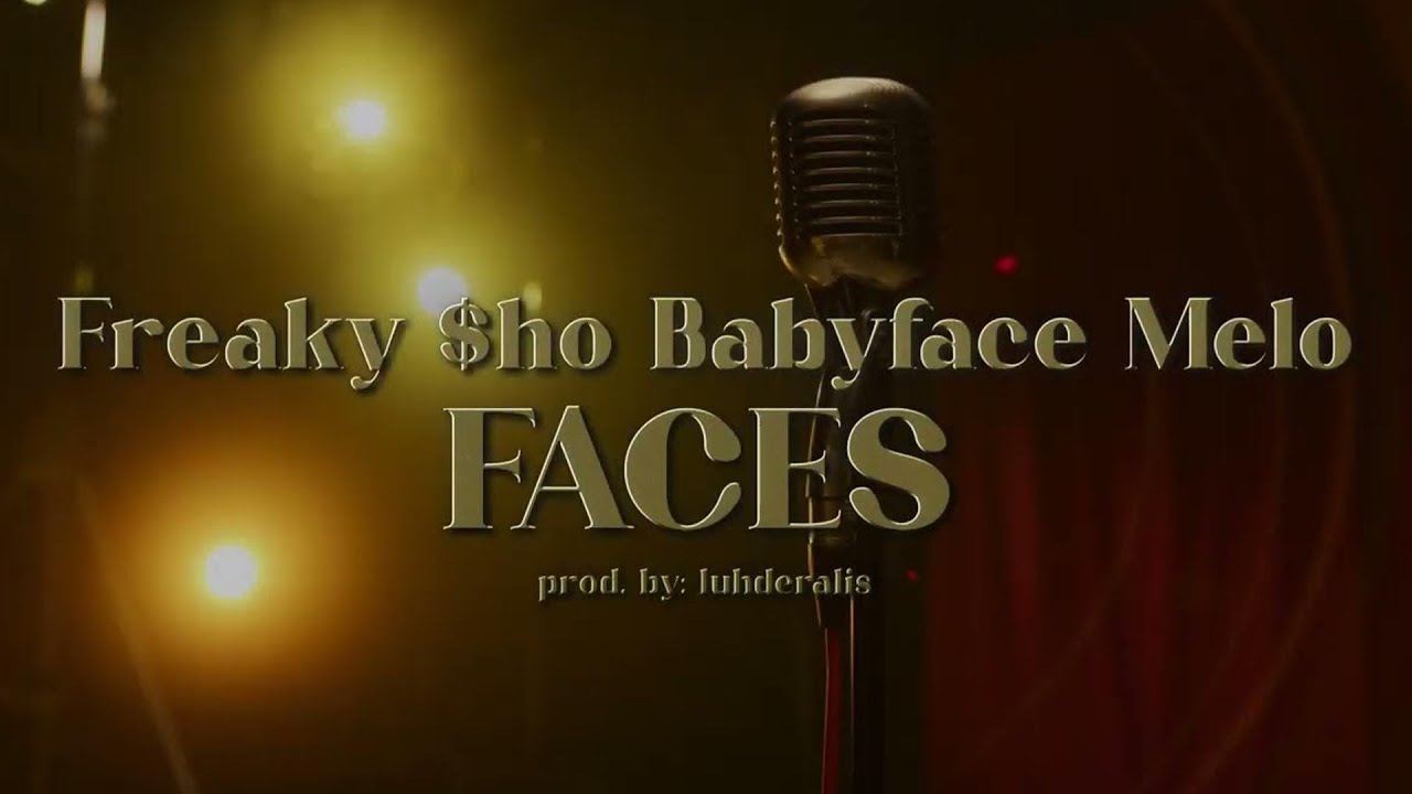 Freaky $ho, Babyface Melo - Faces (Official Video) - YouTube