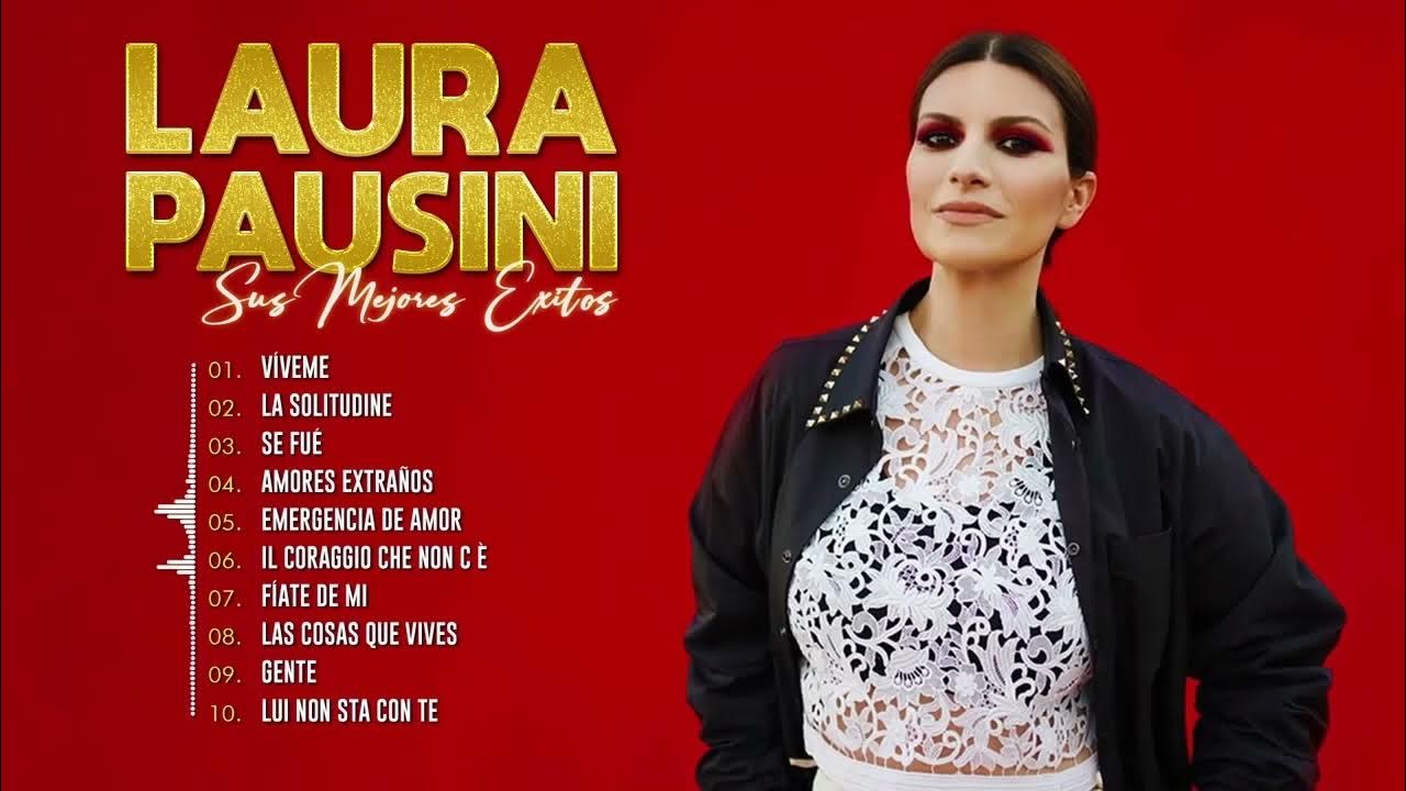 Laura Pausini Mejores Éxitos Mix Románticas 2023 Youtube