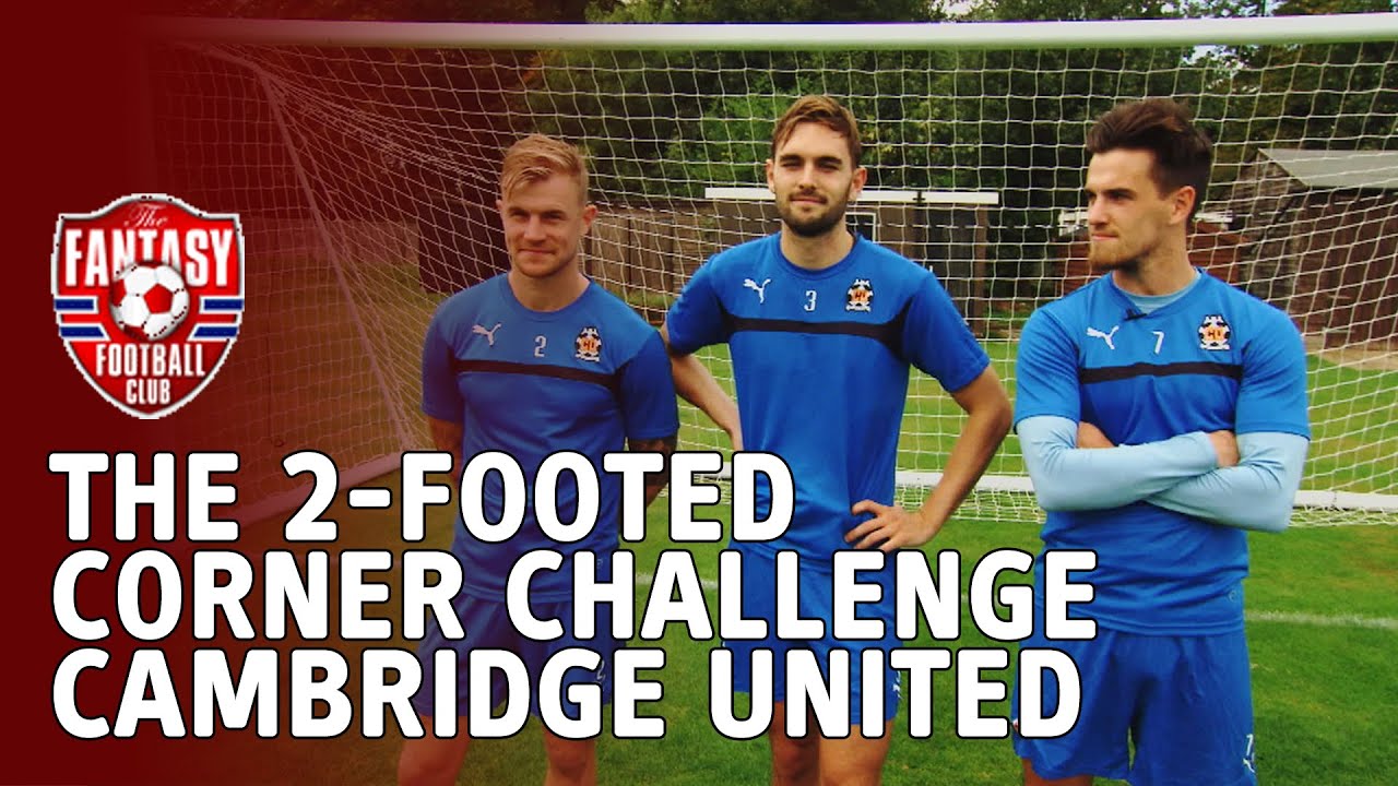 The 2-Footed Corner Challenge - Cambridge United - The Fantasy Football ...