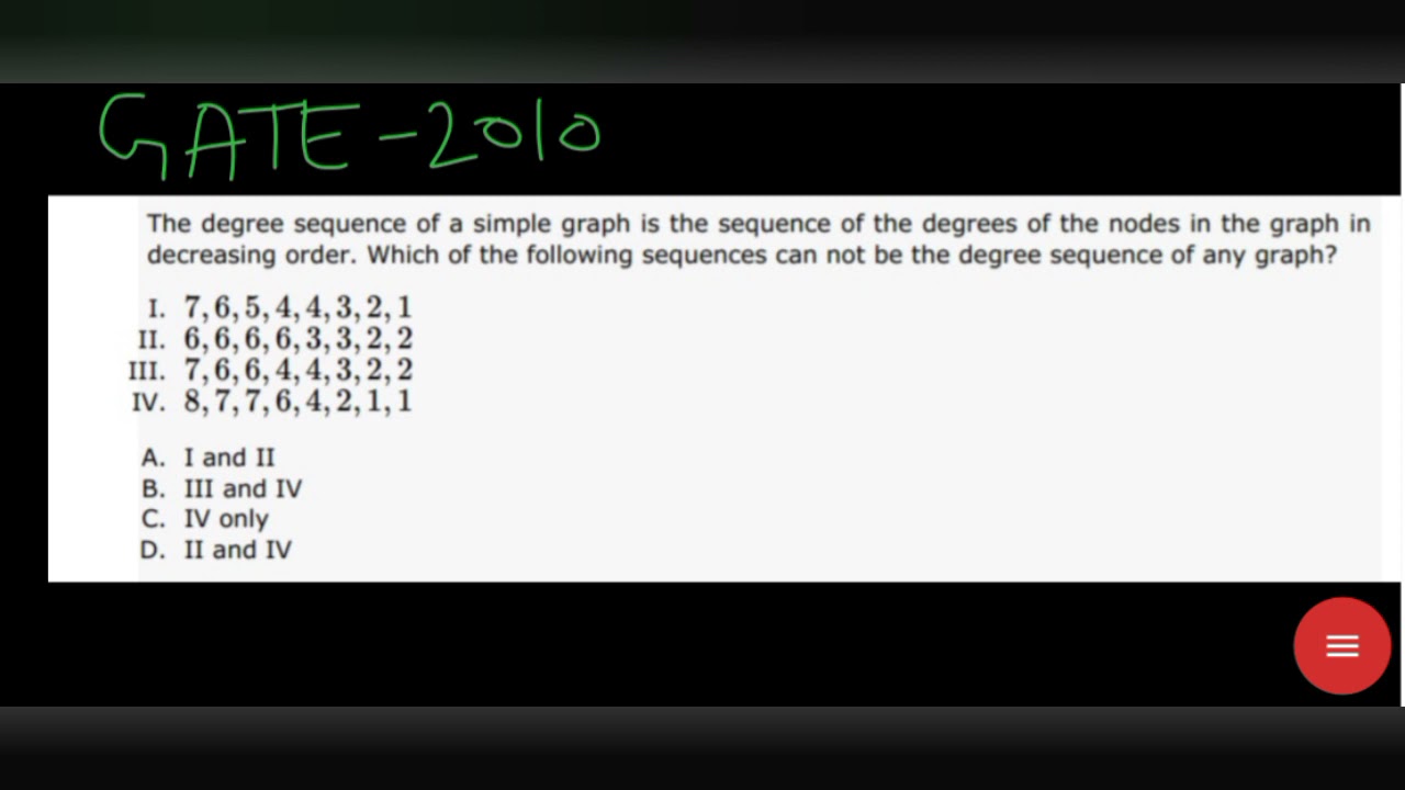 GATE 2010 The degree sequence of a simple graph is the sequence of ...