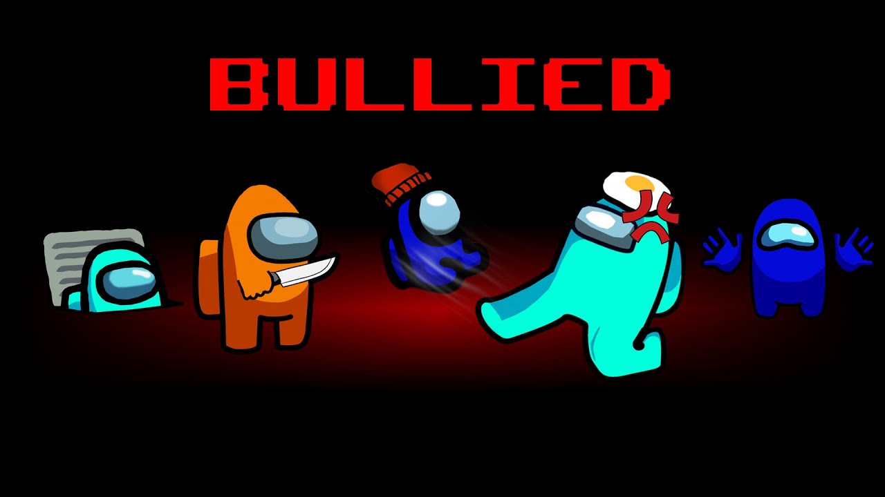 Among Us, Except Everyone Bullies Me! - YouTube