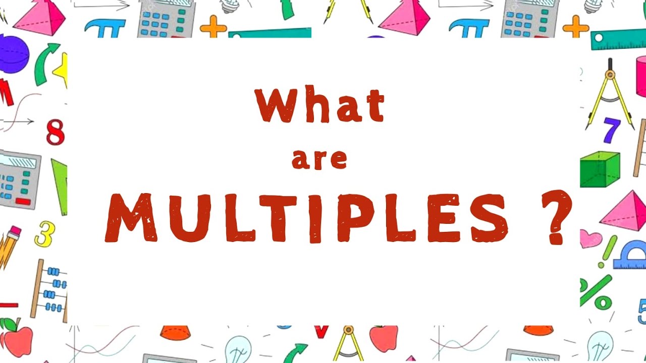 What are Multiples ? (Chapter-Factors and Multiples) - YouTube
