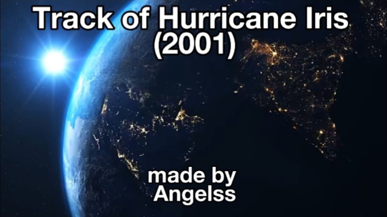 Track of Hurricane Iris (2001) - YouTube