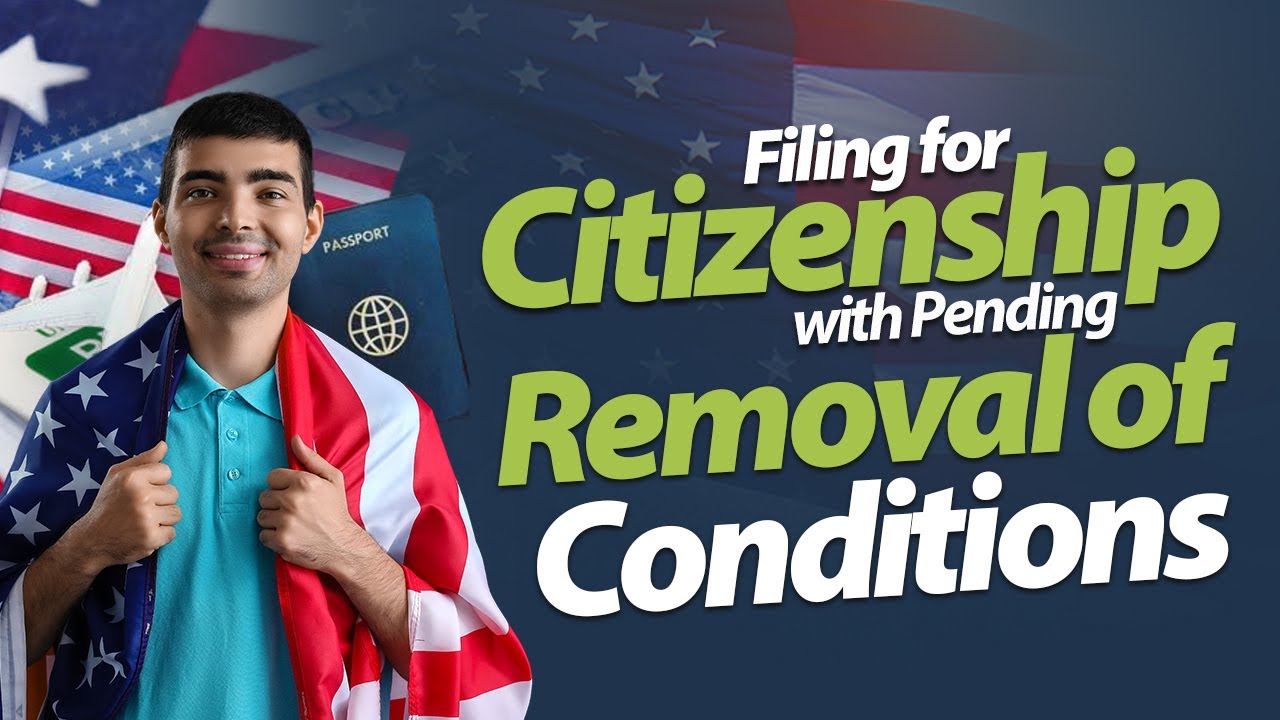 Filing for Citizenship with Pending Removal of Conditions - YouTube