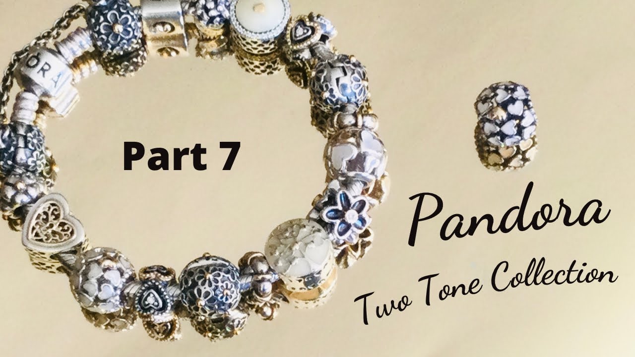 PANDORA Two Tone Collection Series ⭐️ Part 7 🌟🌟🌟 - YouTube