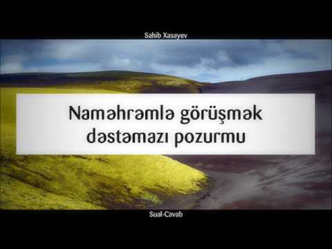 Naməhrəmlə görüşmək dəstəmazı pozurmu || Sahib Xasayev